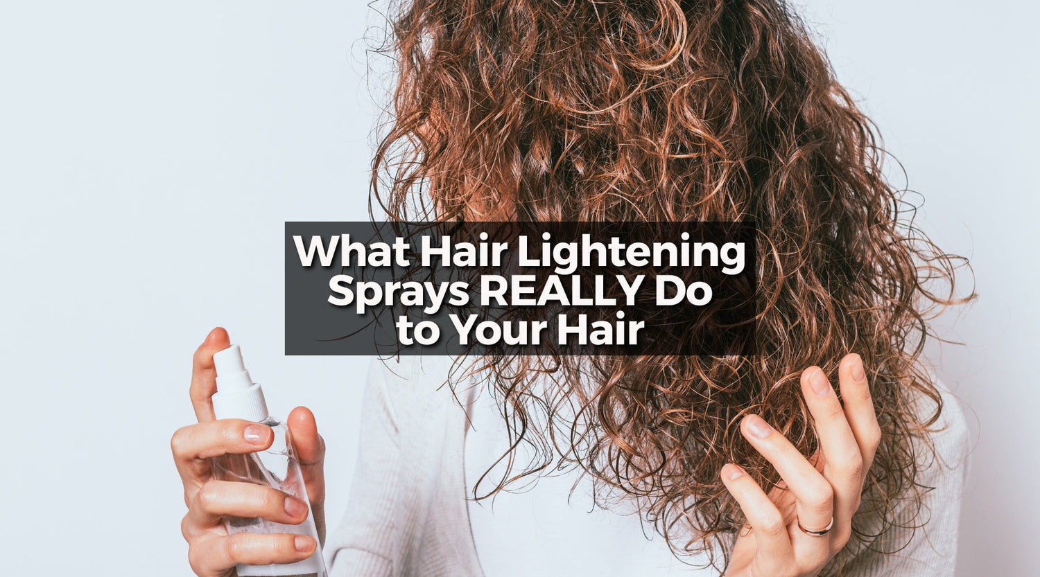What Hair Lightening Sprays Are Really Doing to Your Hair (And Why You ...