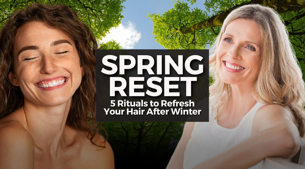 Spring Reset: 5 Rituals to Refresh Your Hair After Winter | BodFood ...