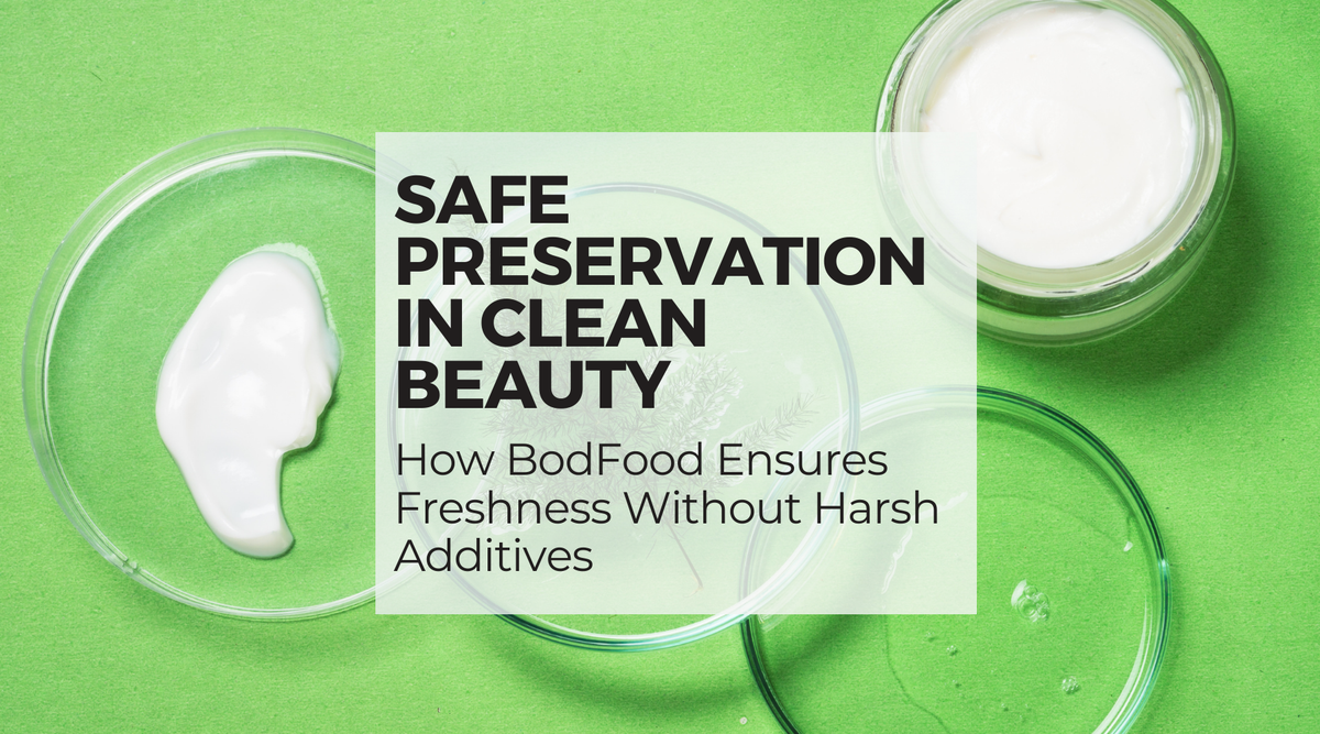 Safe Preservation in Clean Beauty | BodFood Australia